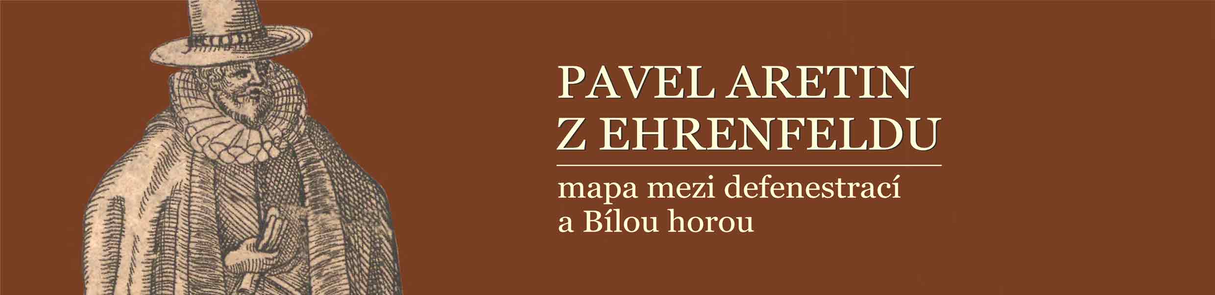 Výstava – Pavel Aretin z Ehrenfeldu – mapa mezi defenestrací a Bílou ...